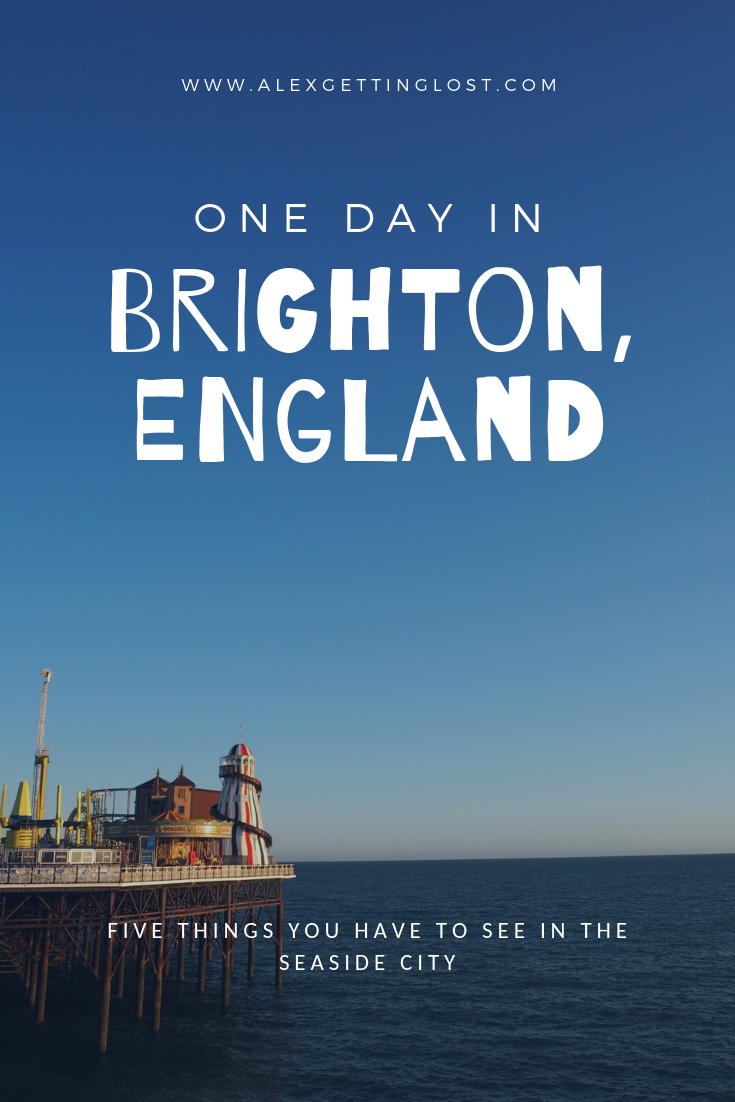 Five Things You Have to See on a Brighton Day Trip - Alex Getting Lost